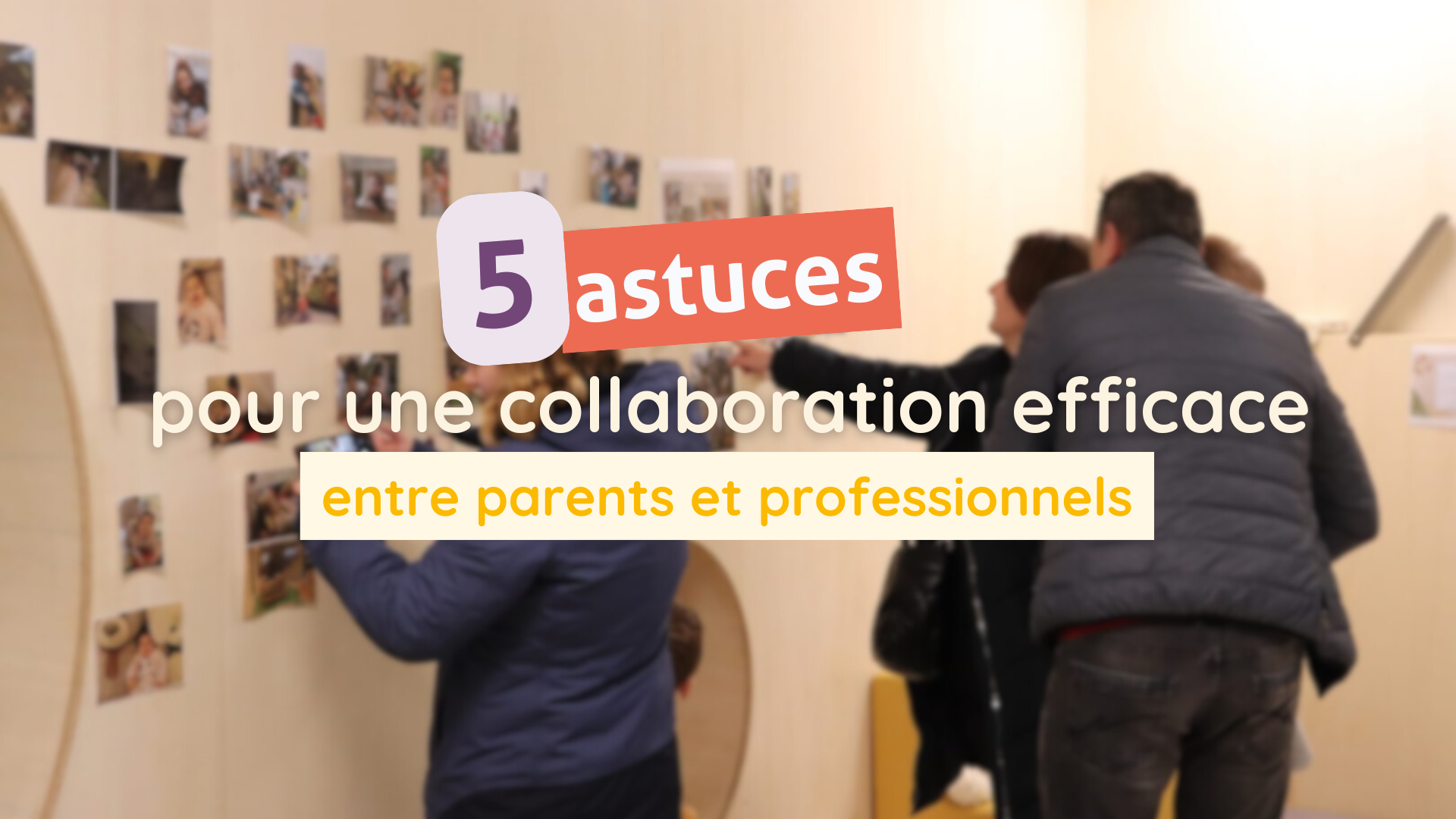 Communication parents/crèche : 5 astuces pour une collaboration efficace