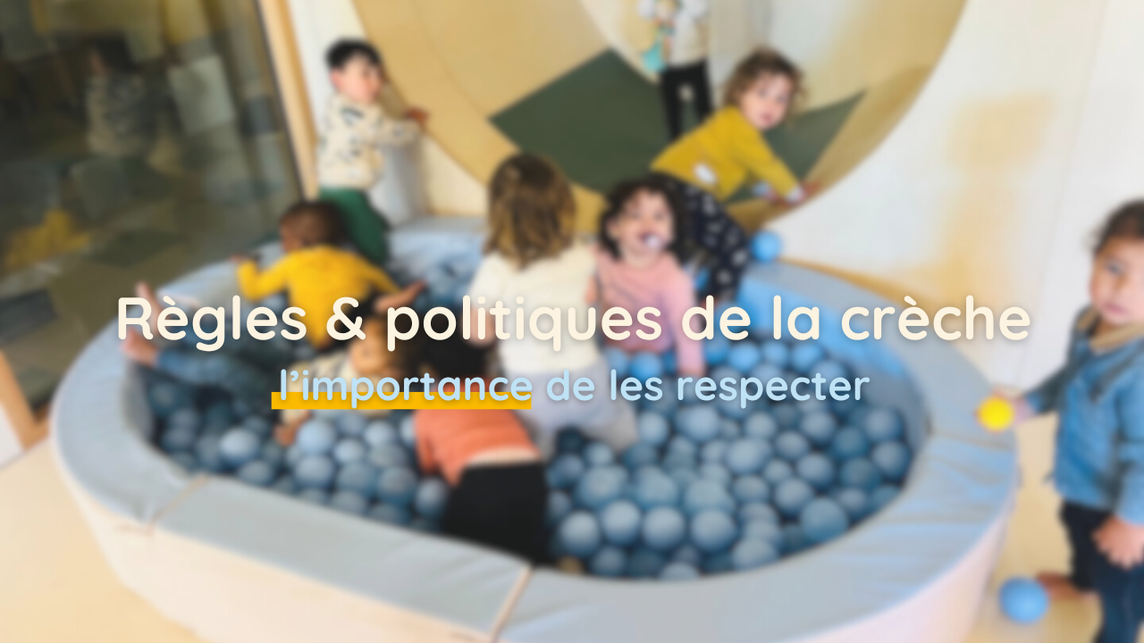 Règles et politiques de la crèche : l'importance de les respecter